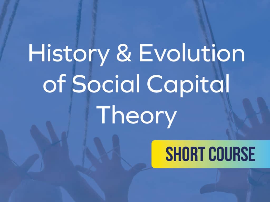Social Capital - History and Evolution - Institute for Social Capital
